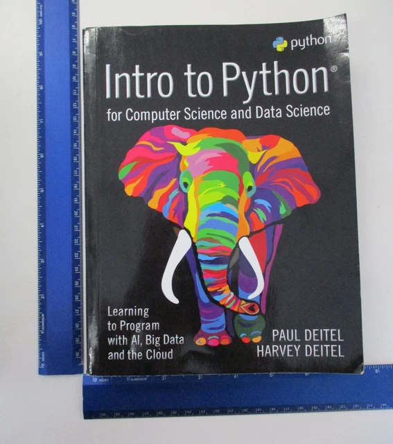 INTRO TO PYTHON for Computer Science and Data Science: Learning to ...