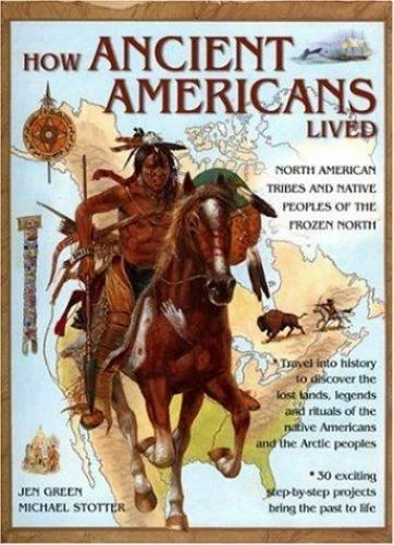 HOW ANCIENT AMERICANS Lived: North American Tribes and Native Peoples of the... £5.90 - PicClick UK