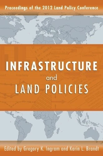 GREGORY K. INGRAM Karin L. Brandt Infrastructure and Land Policies ...