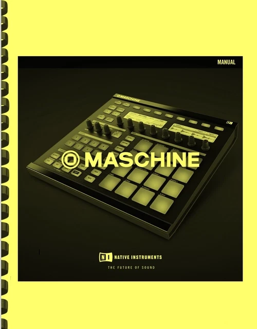 NATIVE INSTRUMENTS MASCHINE MK1 OWNER'S MANUAL £74.31 - PicClick UK