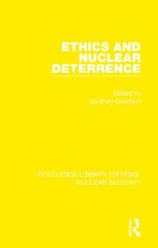 ETHICS AND NUCLEAR Deterrence (Routledge Library Editions: Nuclear ...