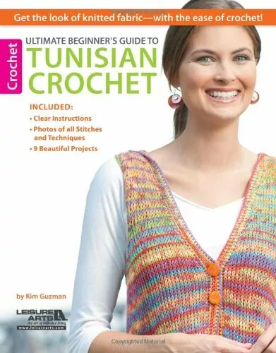 ULTIMATE BEGINNER'S GUIDE to Tunisian Crochet: Get the by Kim Guzman ... ULTIMATE BEGINNER'S GUIDE to Tunisian Crochet: Get the by Kim Guzman ...