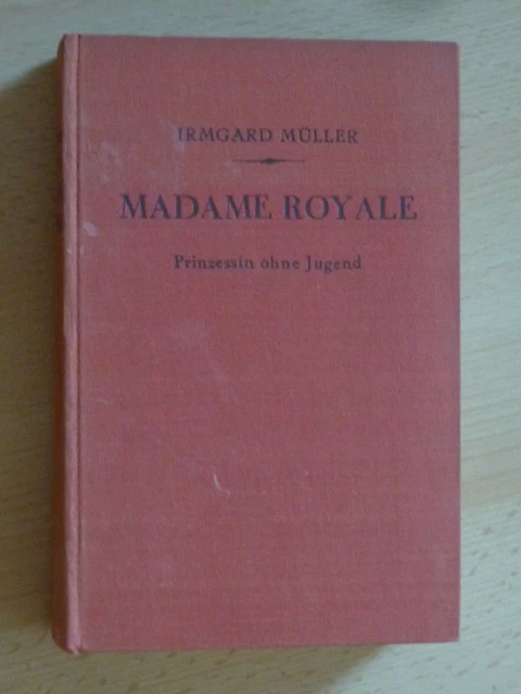 IRMGARD MÜLLER - Madame Royale (Kesselringsche Hofbuchhandlung, 1937 ...