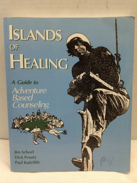 ISLANDS OF HEALING A Guide To Adventure Based Counseling By Jim Schoel ...