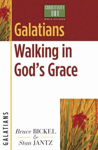 GALATIANS: WALKING IN God's Grace by Bickel, Bruce; Jantz, Stan £4.41 ...