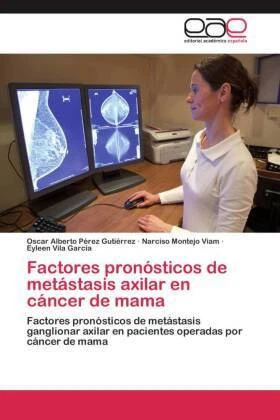 FACTORES PRONÓSTICOS DE metástasis axilar en cáncer de mama | Kartoniert EUR 29,00 - PicClick DE