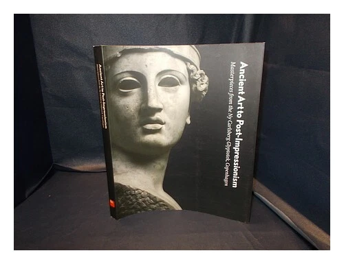 NY CARLSBERG GLYPTOTEK Ancient Art to post-impressionism : masterpieces ...