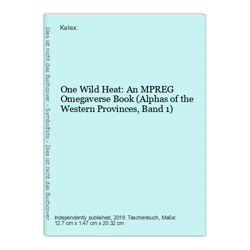 ONE WILD HEAT: An MPREG Omegaverse Book (Alphas of the Western ...