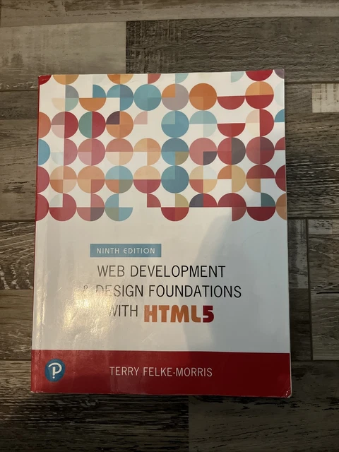 WEB DEVELOPMENT AND Design Foundations with HTML5 by Terry Felke-Morris ...