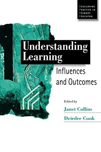 UNDERSTANDING LEARNING: INFLUENCES and..., Deirdre Cook £3.49 - PicClick UK