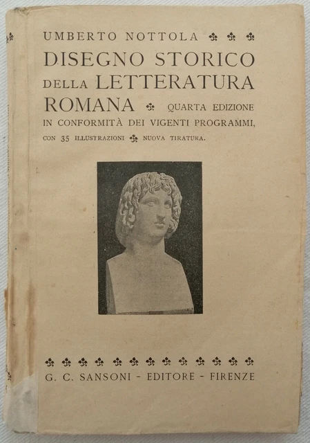 UMBERTO NOTTOLA - DISEGNO STORICO DELLA LETTERATURA ROMANA - anno 1939 ...