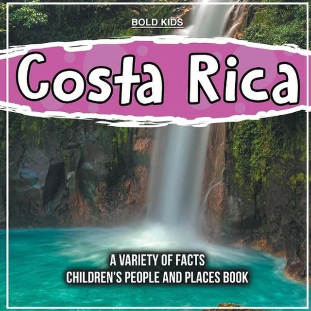 COSTA RICA A Variety Of Facts 1st Grade Children's Book by Bold Kids ...