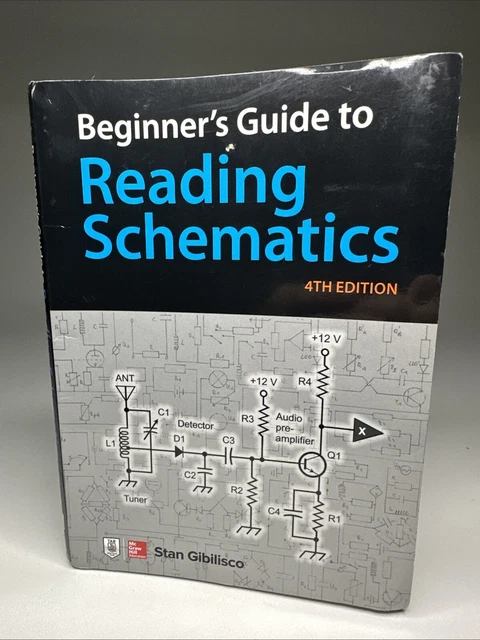 BEGINNER'S GUIDE TO Reading Schematics by Stan Gibilisco - Fourth ...