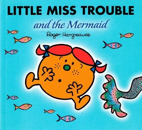 LITTLE MISS TROUBLE and the Mermaid (Mr. Men and Little Miss ...