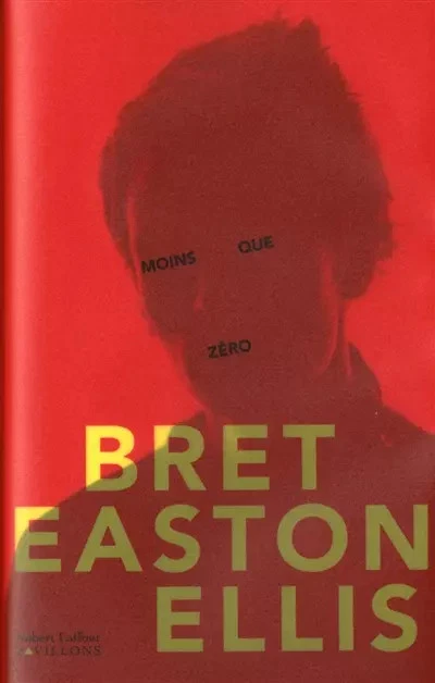 MOINS QUE ZÉRO, Bret EASTON ELLIS et Brice MATTHIEUSSENT EUR 3,00 ...