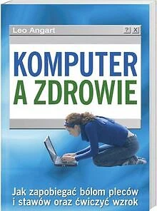 KOMPUTER A ZDROWIE: Jak zapobiegać bólom pleców i stawów o... | Livre ...