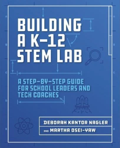DEBORAH KANTOR NAGLER Martha Osei-Yaw Building a K-12 STEM Lab (Poche ...