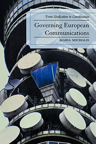 GOVERNING EUROPEAN COMMUNICATIONS: From Unifica. Michalis