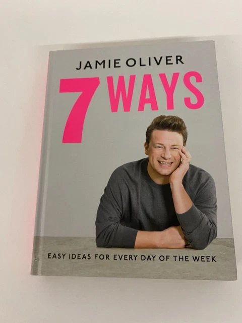 JAMIE OLIVER 7 Ways Easy Ideas for Every Day of the Week Recipe Book ...