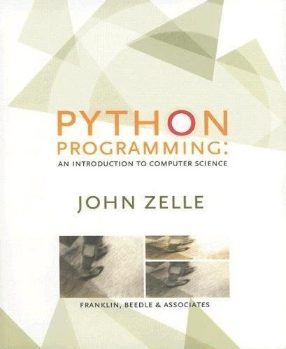 PYTHON PROGRAMMING: AN Introduction to Computer Science by Zelle, John ...