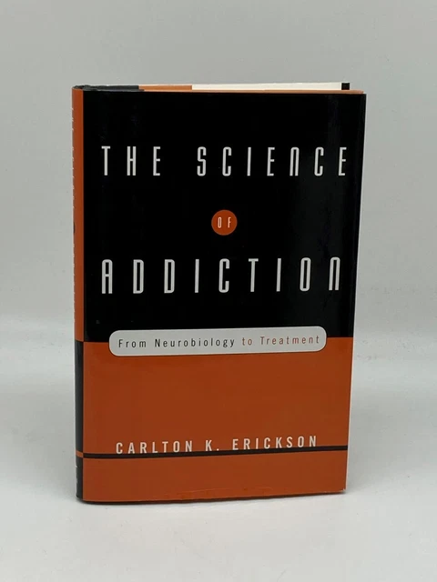 THE SCIENCE OF Addiction: From Neurobiology to Treatment by Carlton K ...