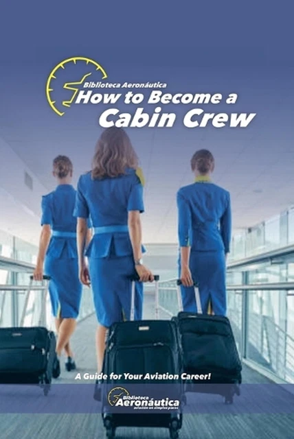 HOW TO BECOME a cabin crew by Biblioteca Aeron?utica Paperback Book £24.51 - PicClick UK