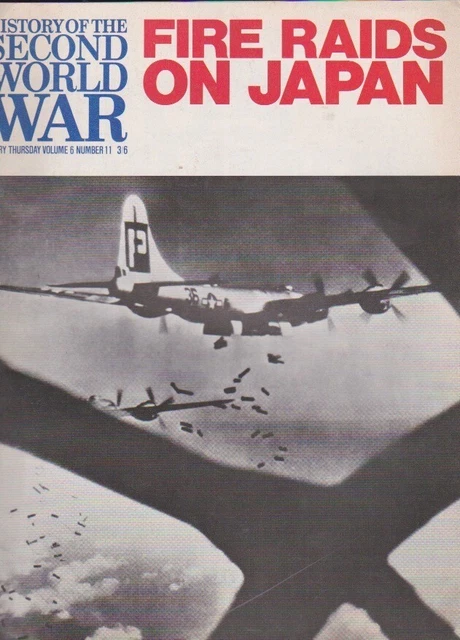 HISTORY OF THE Second World War-6-11-FIRE RAIDS ON JAPAN-1968. £3.50 ...