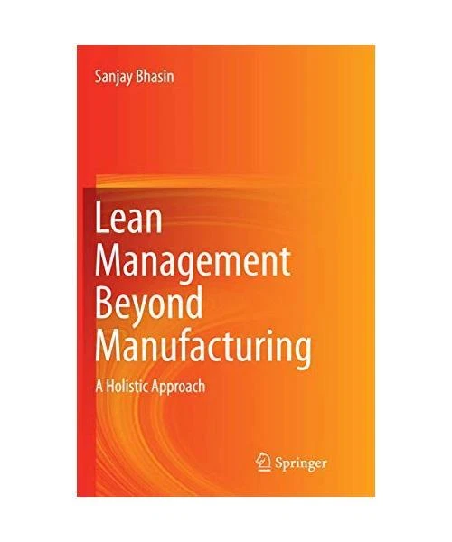 LEAN MANAGEMENT BEYOND Manufacturing: A Holistic Approach, Sanjay Bhasin EUR 129,29 - PicClick FR