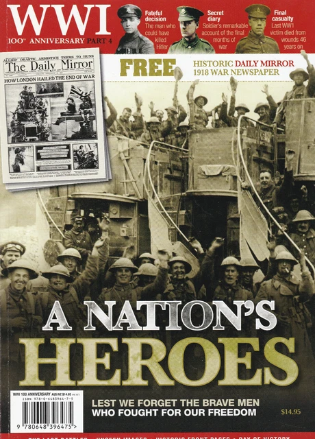 RARE WWI 100TH Anniversary Magazine Part 4 - A Nation's Heroes $16.00 ...