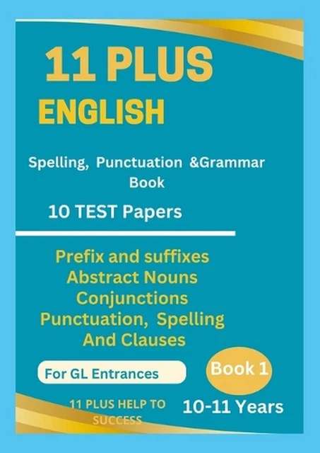 11 PLUS ENGLISH Spellings, Punctuation & Grammar BOOK 1 by 11 Plus Help ...