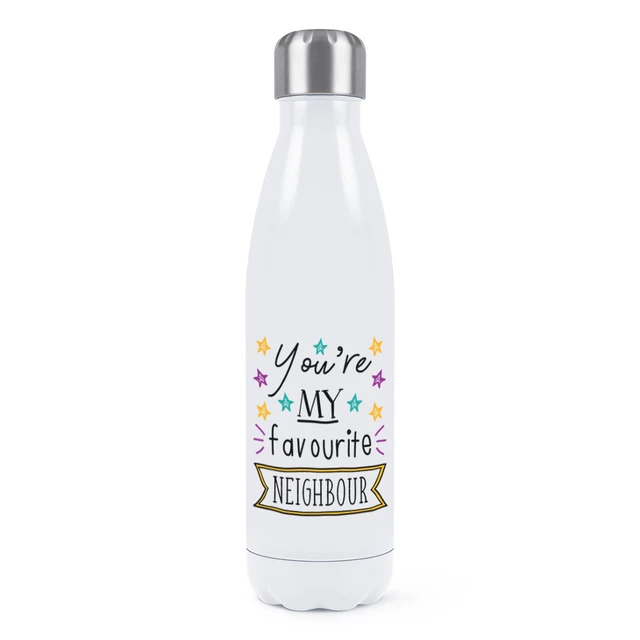 YOU'RE MY FAVOURITE Neighbour Stars Double Wall Water Bottle Funny Best ...