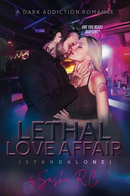 LETHAL LOVE AFFAIR (Standalone) A Dark Addiction Romance by Sasha R.C. Paperback $36.23 ...