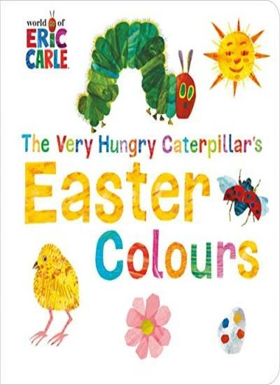 THE VERY HUNGRY Caterpillar's Easter Colours (World of Eric Carle ...