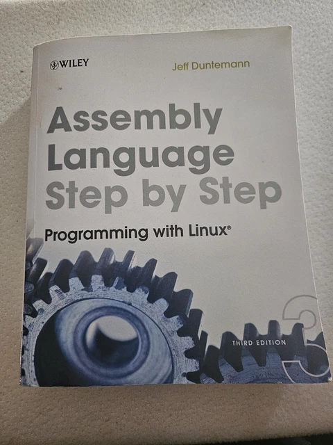 ASSEMBLY LANGUAGE STEP-BY-STEP : Programming with Linux by Jeff ...