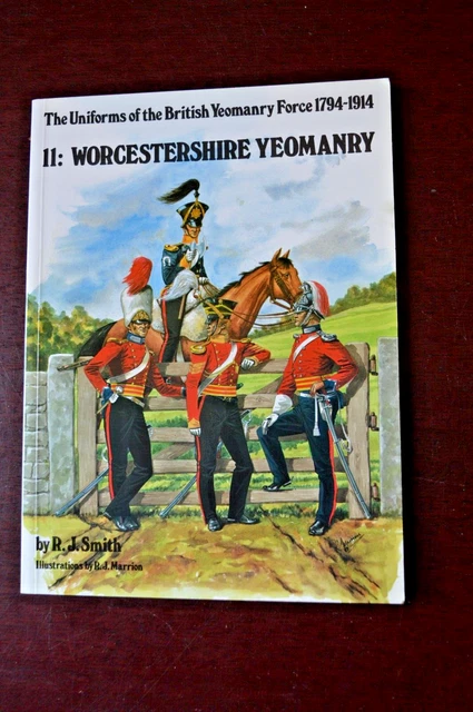 UNIFORMS OF THE British Yeomanry Force 1794-1914 11 Worcestershire ...