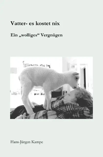 VATTER- ES KOSTET nix Ein wolliges Vergnügen Hans-Jürgen Kampe ...