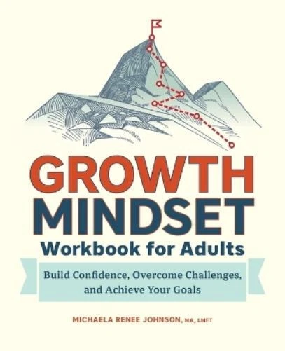 MICHAELA RENEE JOHNSON MA, LMFT Growth Mindset Workbook for Adults (Poche) EUR 19,02 - PicClick FR