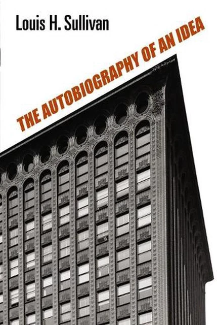 AUTOBIOGRAPHIE D'UNE IDÉE par Louis Henry Sullivan (anglais) livre de ...