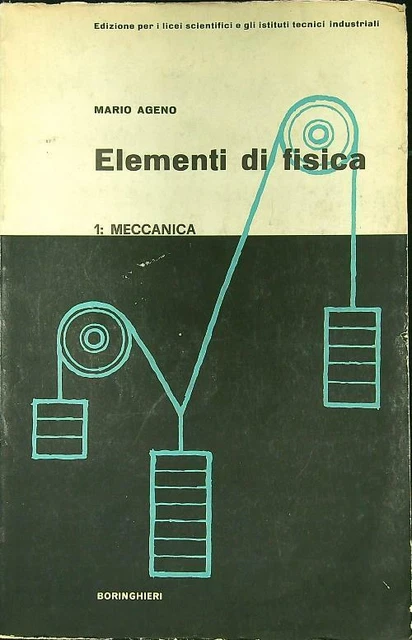 ELEMENTI DI FISICA 1 Ageno Mario Boringhieri 1963 EUR 10,40 - PicClick IT