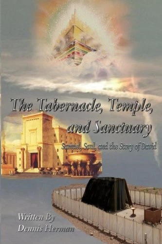 THE TABERNACLE, TEMPLE, and Sanctuary: Samuel, Saul, and the Story of ...