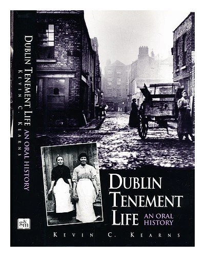 DUBLIN TENEMENT LIFE: An Oral History,Kevin Corrigan Kearns- 978 £9.68 ...