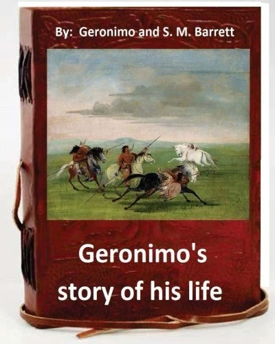 L'HISTOIRE DE SA vie de Geronimo : par Geronimo et S. Barrett
