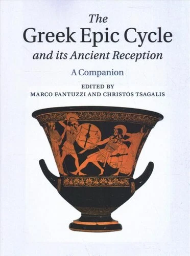 GREEK EPIC CYCLE and its Ancient Reception A Companion 9781108730266 ...