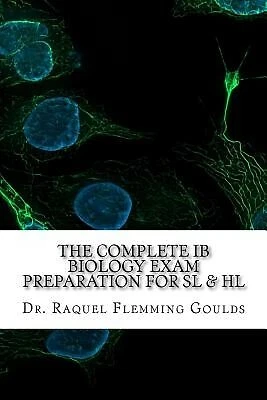 THE COMPLETE IB Biology Exam Preparation for SL & HL by Raquel Flemming ...