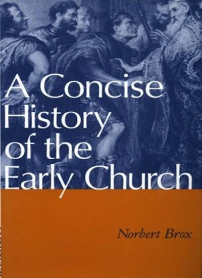 A CONCISE HISTORY of the Early Church By Norbert Brox, John Bowd EUR 11 ...