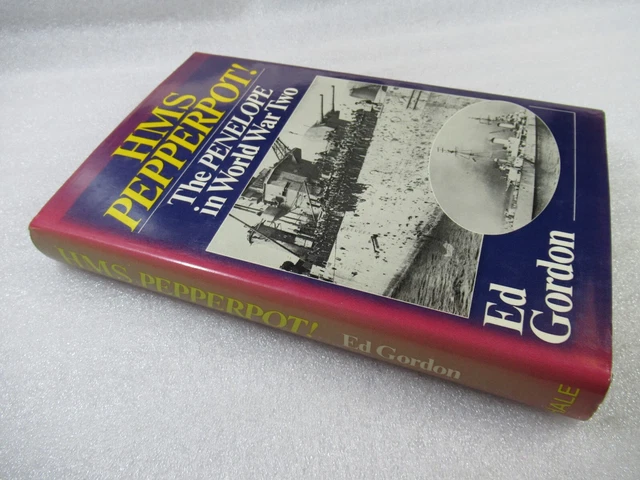 HMS PEPPERPOT! THE Penelope in World War Two - Ed Gordon - HB-DJ 1985 ...