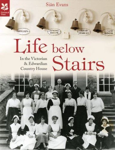 LIFE BELOW STAIRS: in the Victorian and Edwardian Country House, Very ...