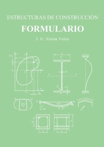 ESTRUCTURAS DE CONSTRUCCIÓN. Formulario. [Spanish] by Simón Valea, J. G ...