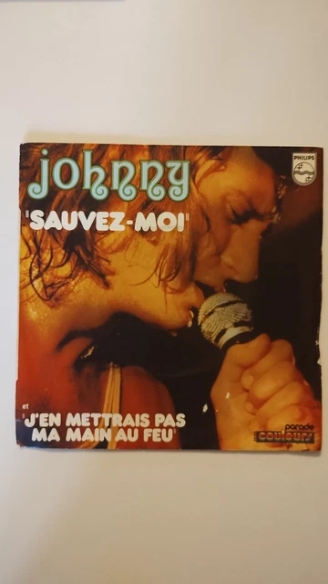 VINYLE JOHNNY HALLYDAY 45 tours Sauvez Moi/J En Mettrais Pas Ma Main Au ...