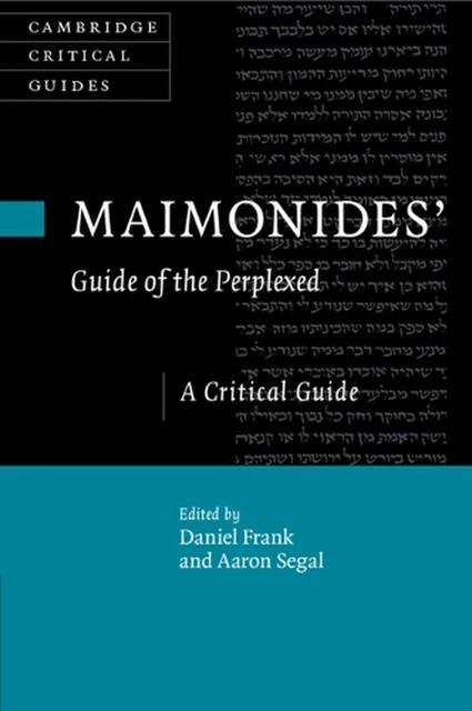 MAIMONIDES' GUIDE OF the Perplexed: A Critical Guide by Aaron Segal ...